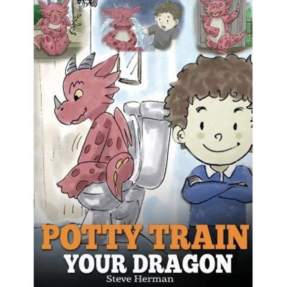 Steve Herman | Other | Potty Train Your Dragon How To Potty Train Your ...